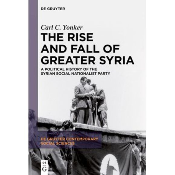 Carl C. Yonker | Other | The Rise And Fall Of Greater Syria A Political ...